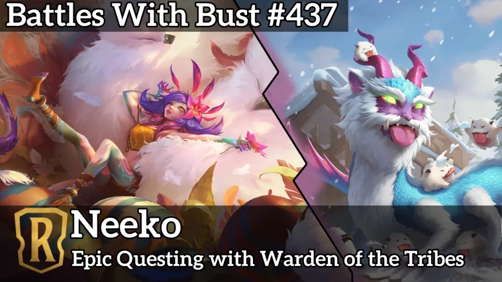 Neeko - Epic Questing with Warden of the Tribes - LoR Standard Deck ...